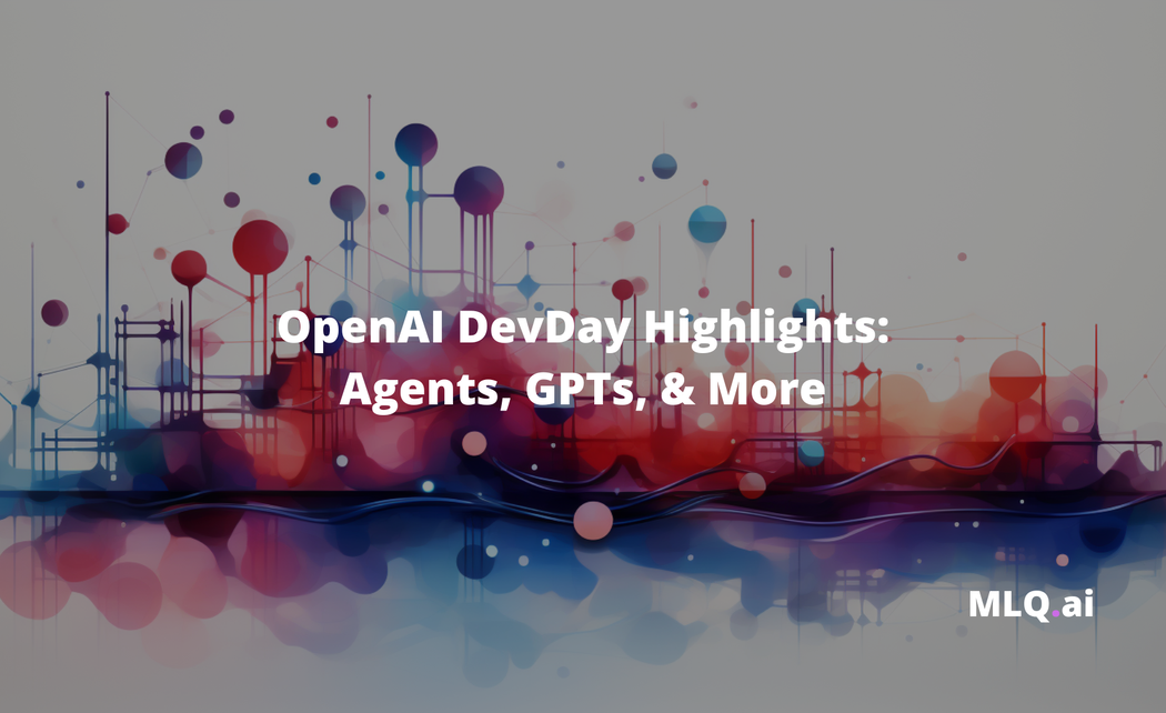 OpenAI DevDay Highlights: AI Agents, GPTs, & More OpenAI DevDay Highlights: AI Agents, GPTs, & More