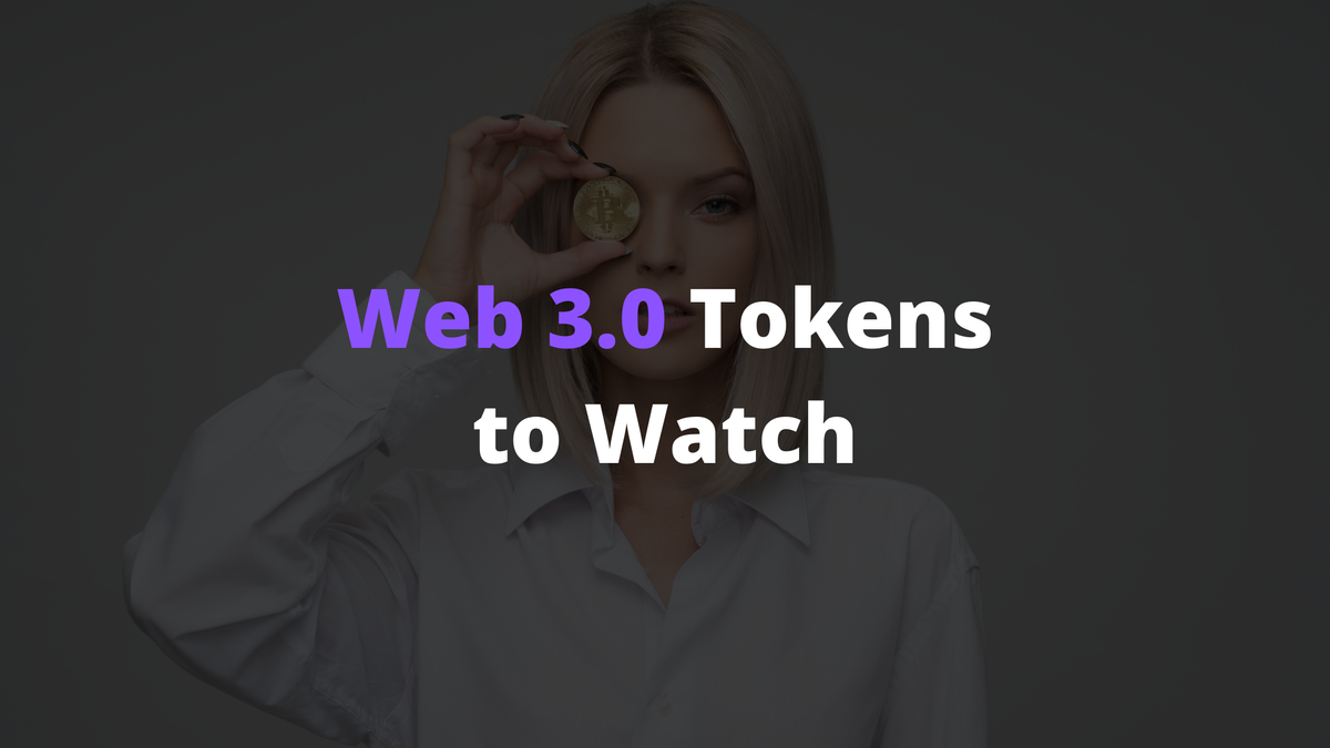 Top 20 Web 3.0 Tokens to Watch in 2022