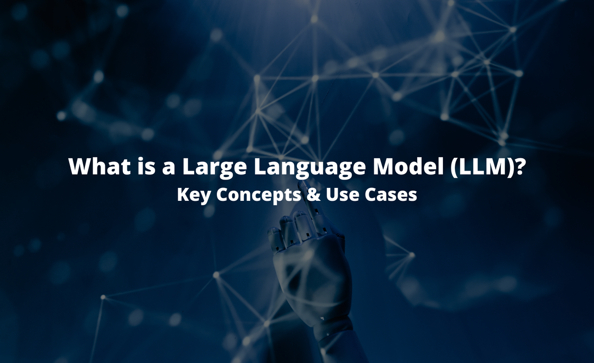 What is a Large Language Model (LLM)?