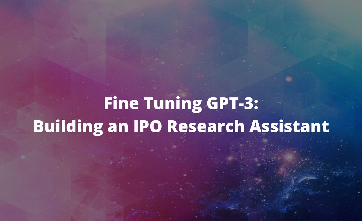 Fine-Tuning GPT-3: Building an IPO Research Assistant