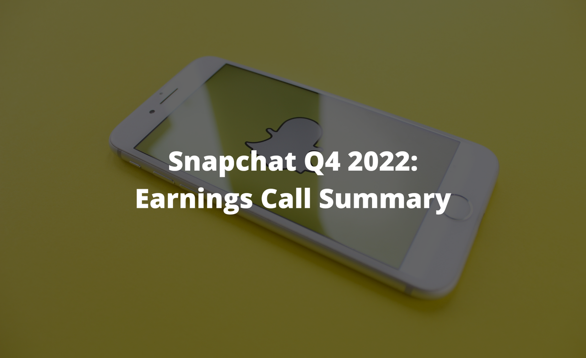 Snapchat (SNAP) Q4 2022: Earnings Call Summary