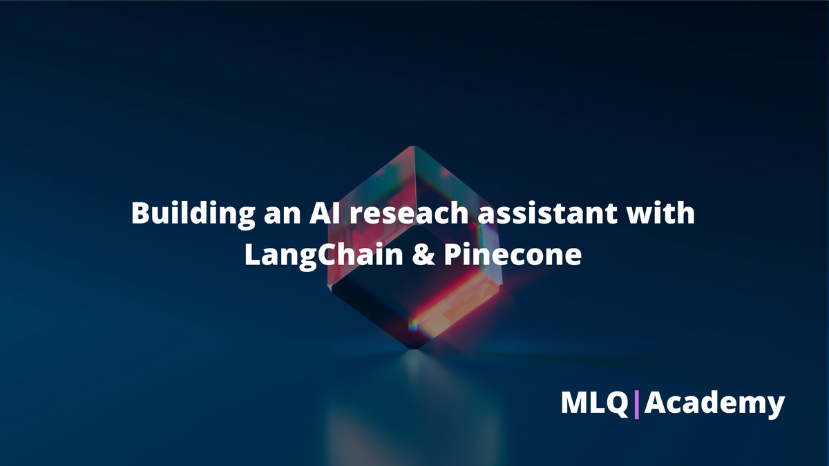 Building an AI Research Assistant with LangChain & Pinecone: Academy