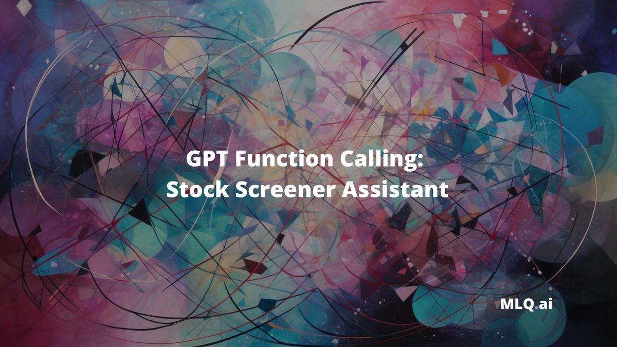 GPT-4 Function Calling: Building a Stock Screening Assistant