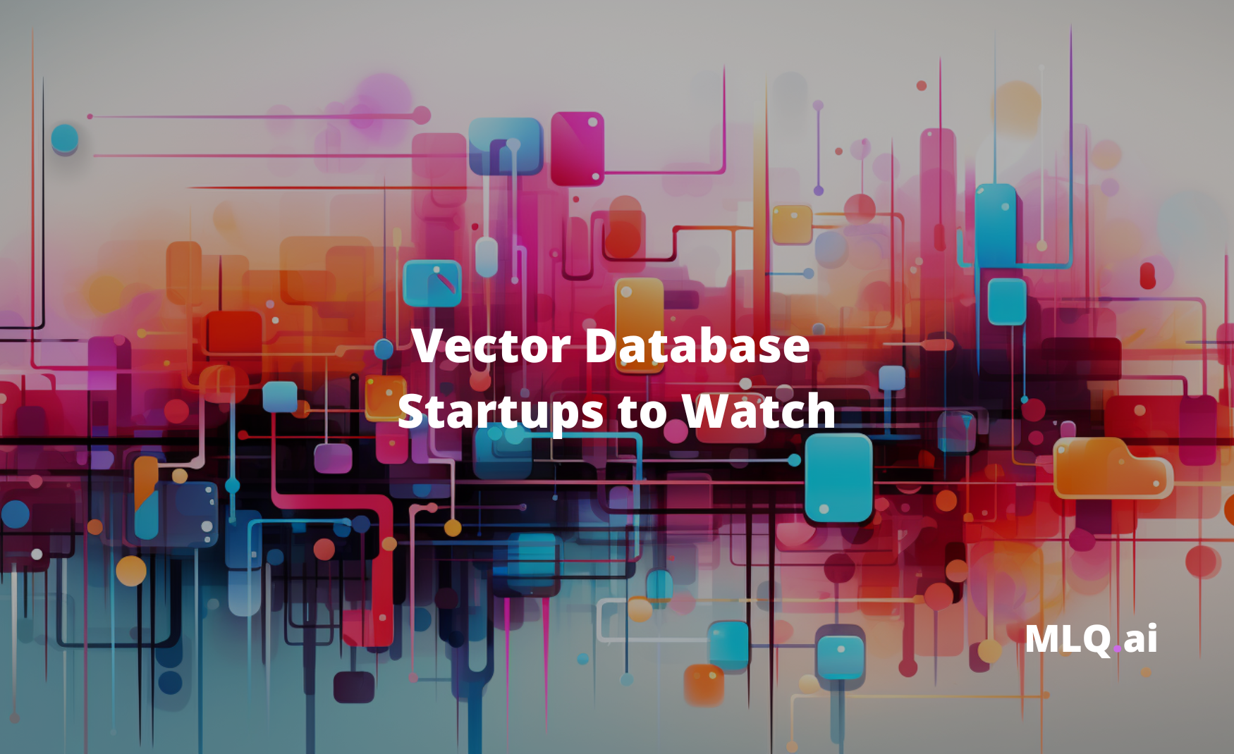 Vector Database Startups to Watch