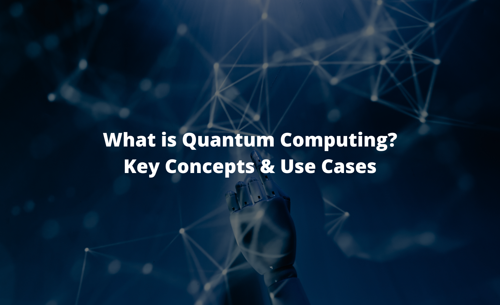 What is Quantum Computing? Key Concepts & Industry Use Cases