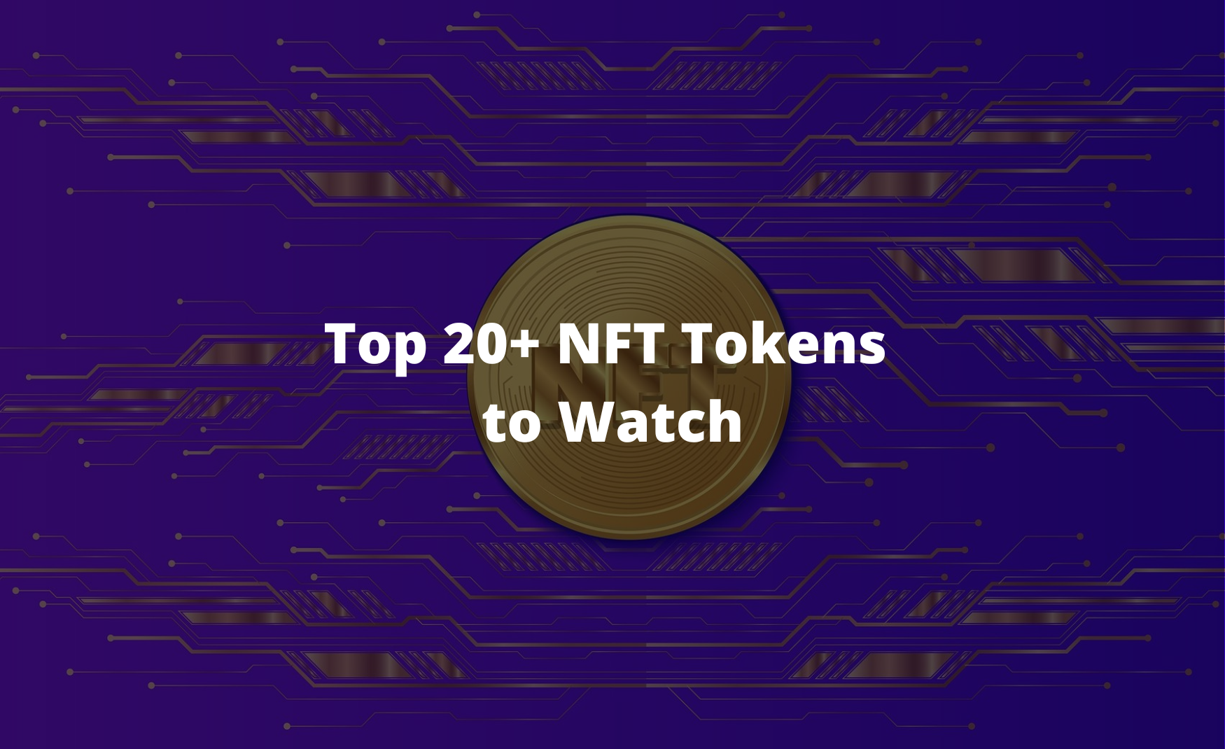 Top 20 NFT Tokens to Watch in 2023