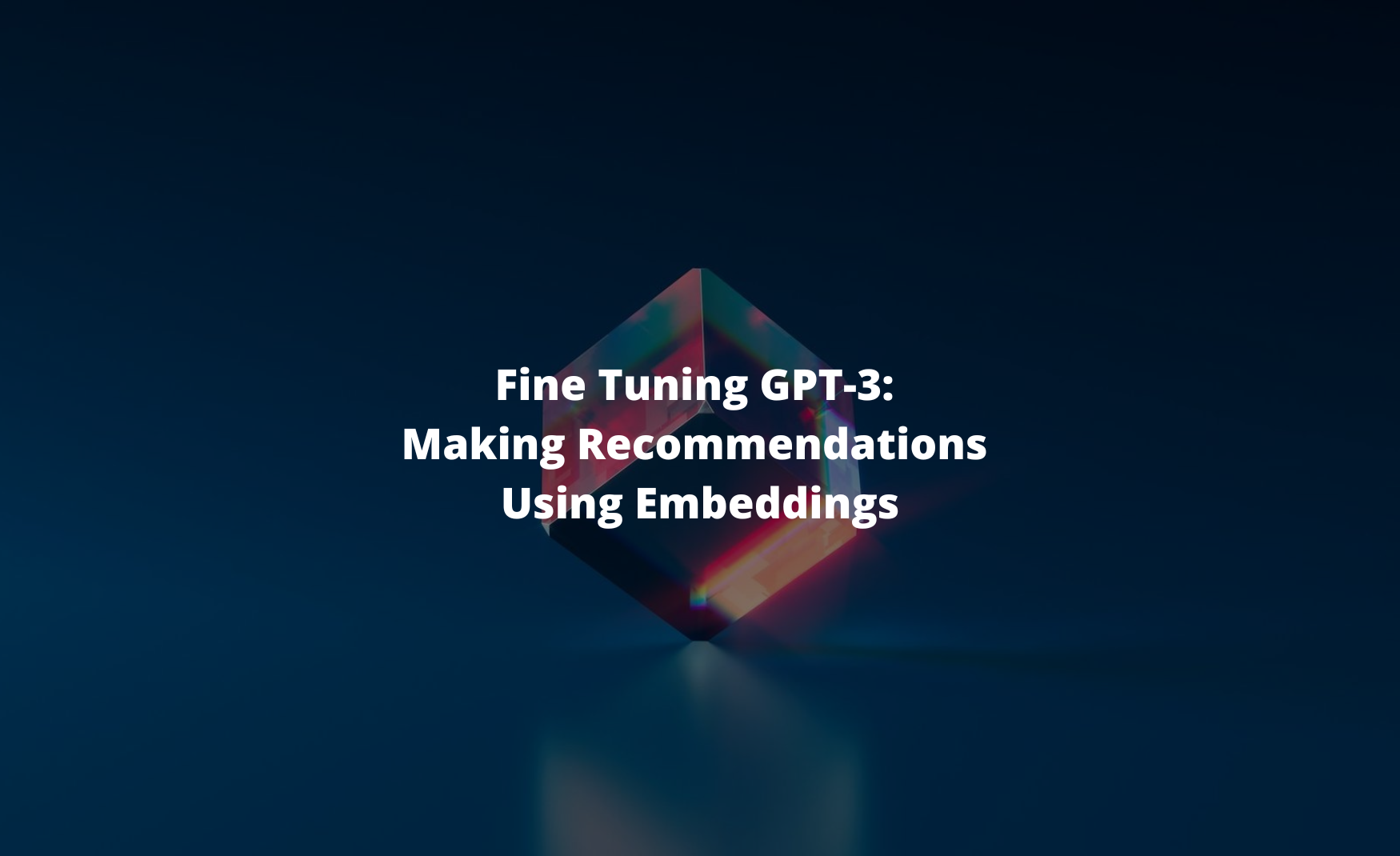 Making Recommendations Using GPT-3 & Embeddings
