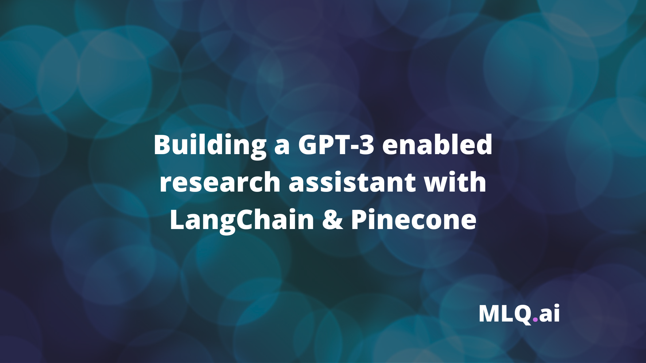 Building a GPT-3 Enabled Research Assistant with LangChain & Pinecone