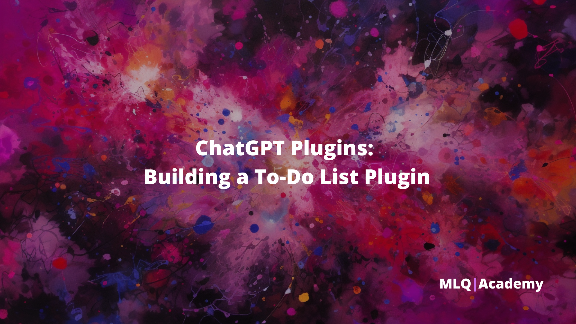 ChatGPT Plugins - Building a To-Do List: MLQ Academy