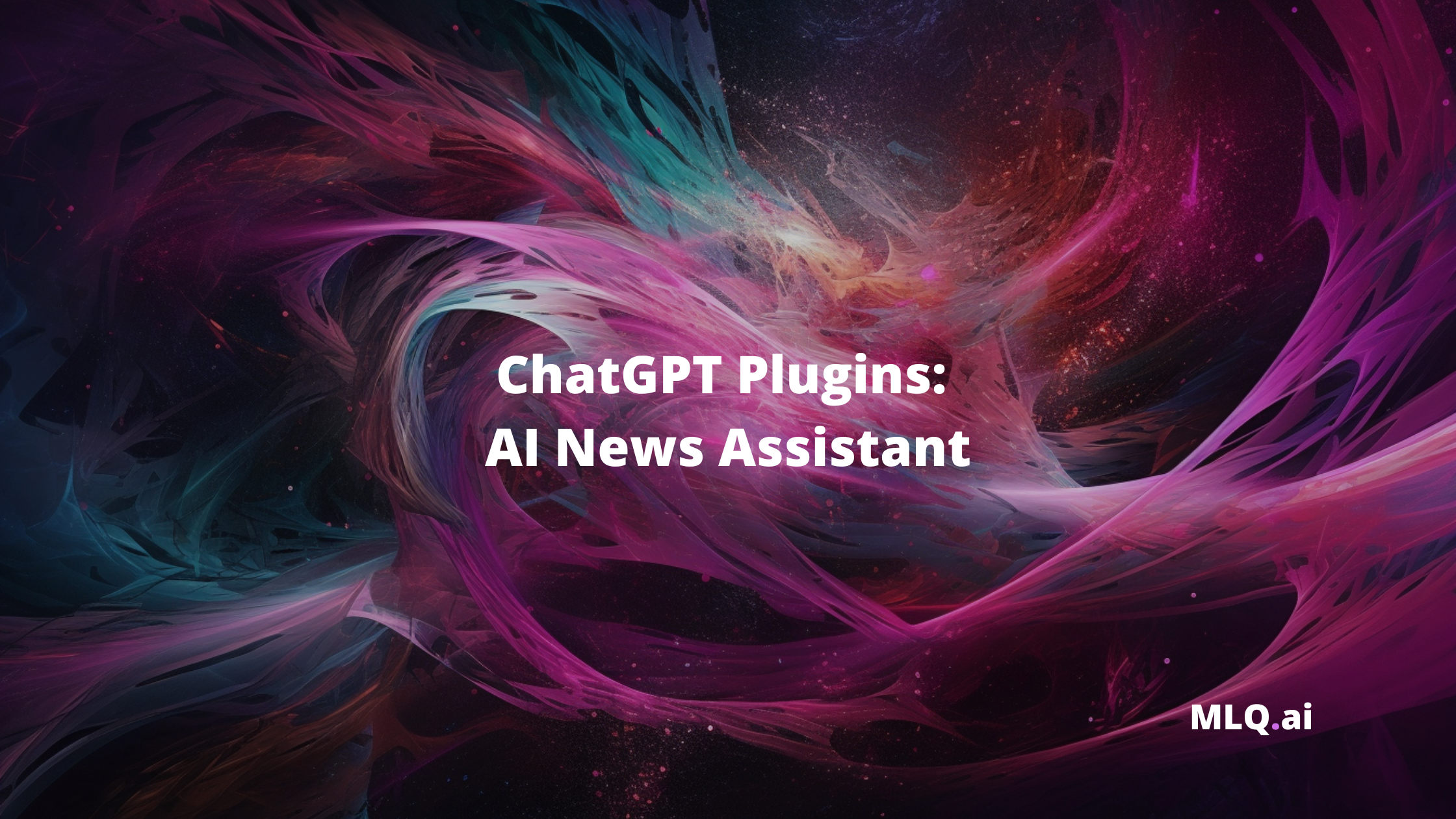 ChatGPT Plugins: Building an AI News Assistant