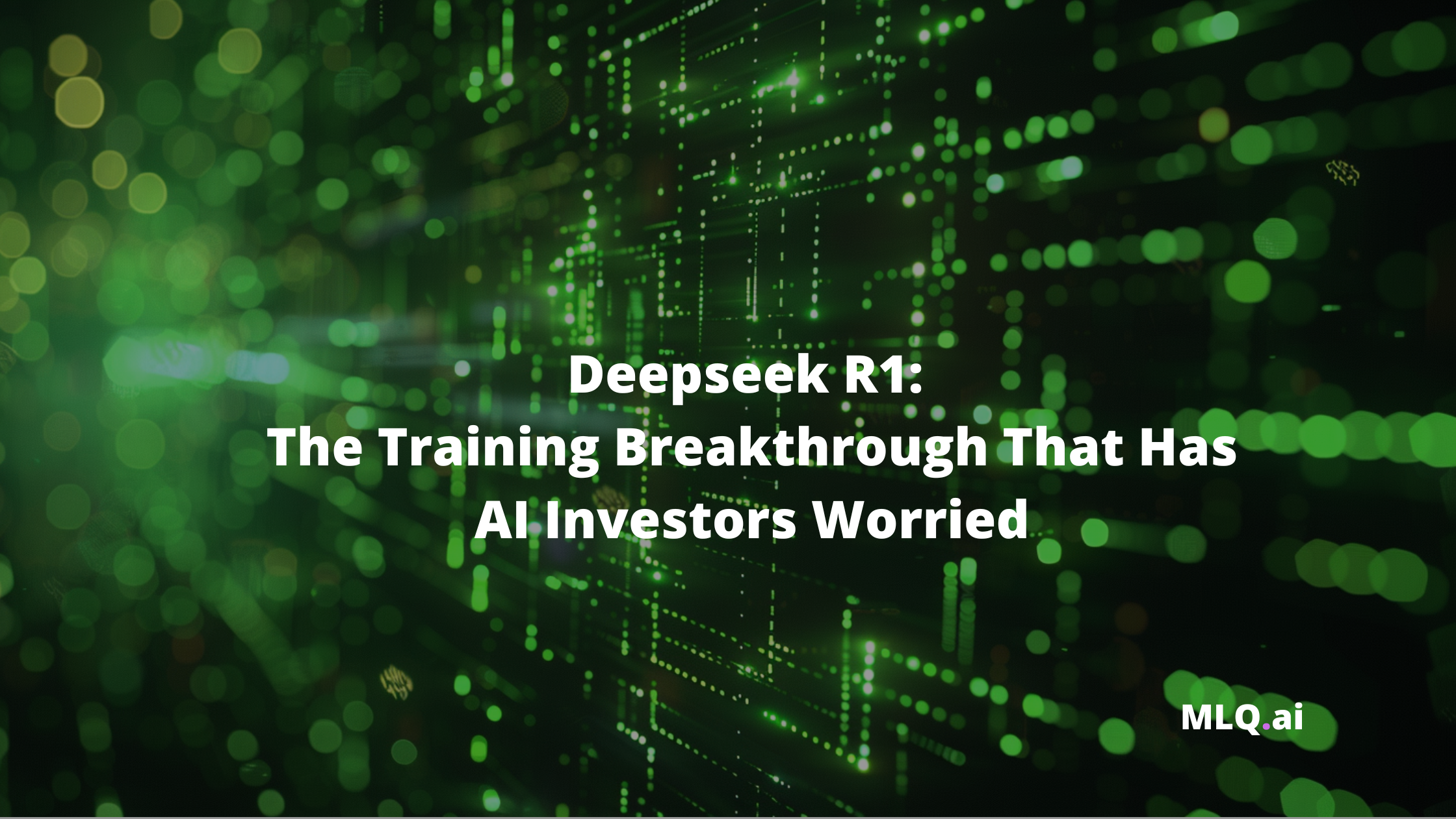 Deepseek R1: The Training Breakthrough That Has AI Investors Worried